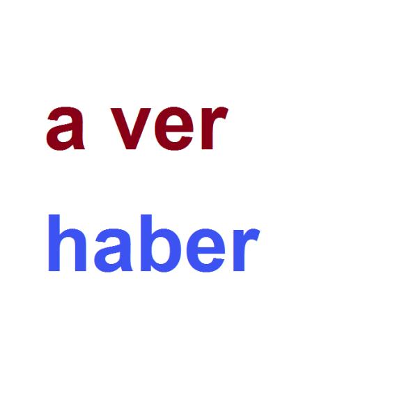 Cuándo se usa a ver y haber