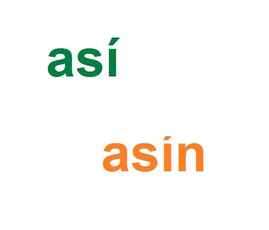 Cómo se escribe así o asín