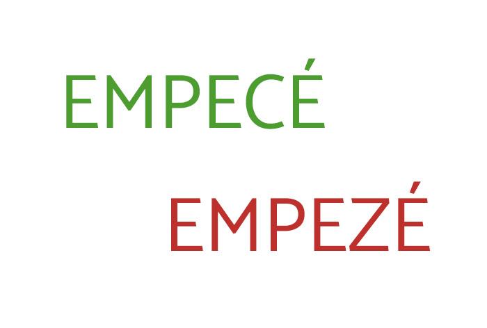 Cómo Se Escribe EMPECÉ o EMPEZÉ - Reglas y Excepciones