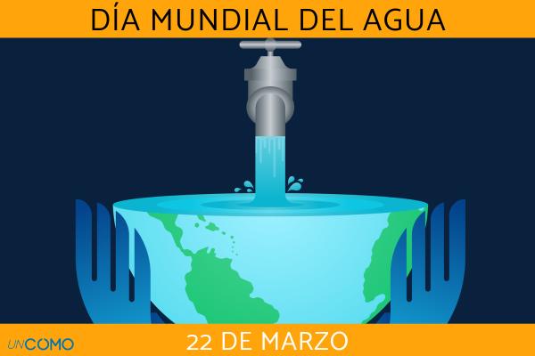 Día Mundial del Agua: cuándo es y por qué se celebra - Conoce cuál es la importancia de este recurso