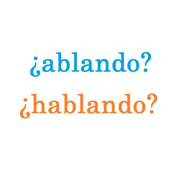 Cómo se escribe ablando o hablando