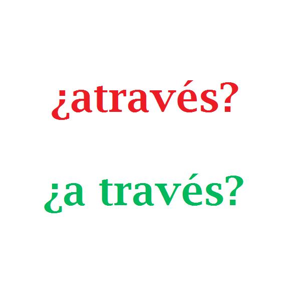 Cómo se escribe ATRAVÉS, A TRAVÉS, atravez o a travez - ¡Fácil!