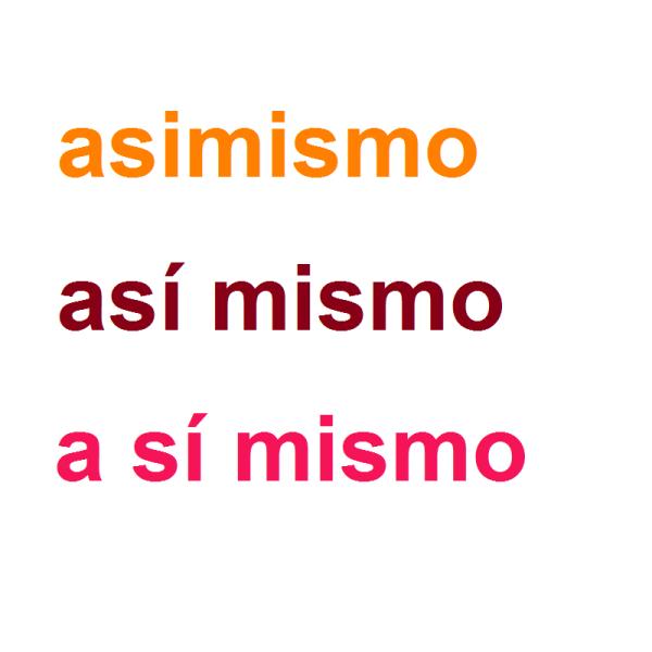 Cuál es la diferencia entre asimismo, así mismo y a sí mismo