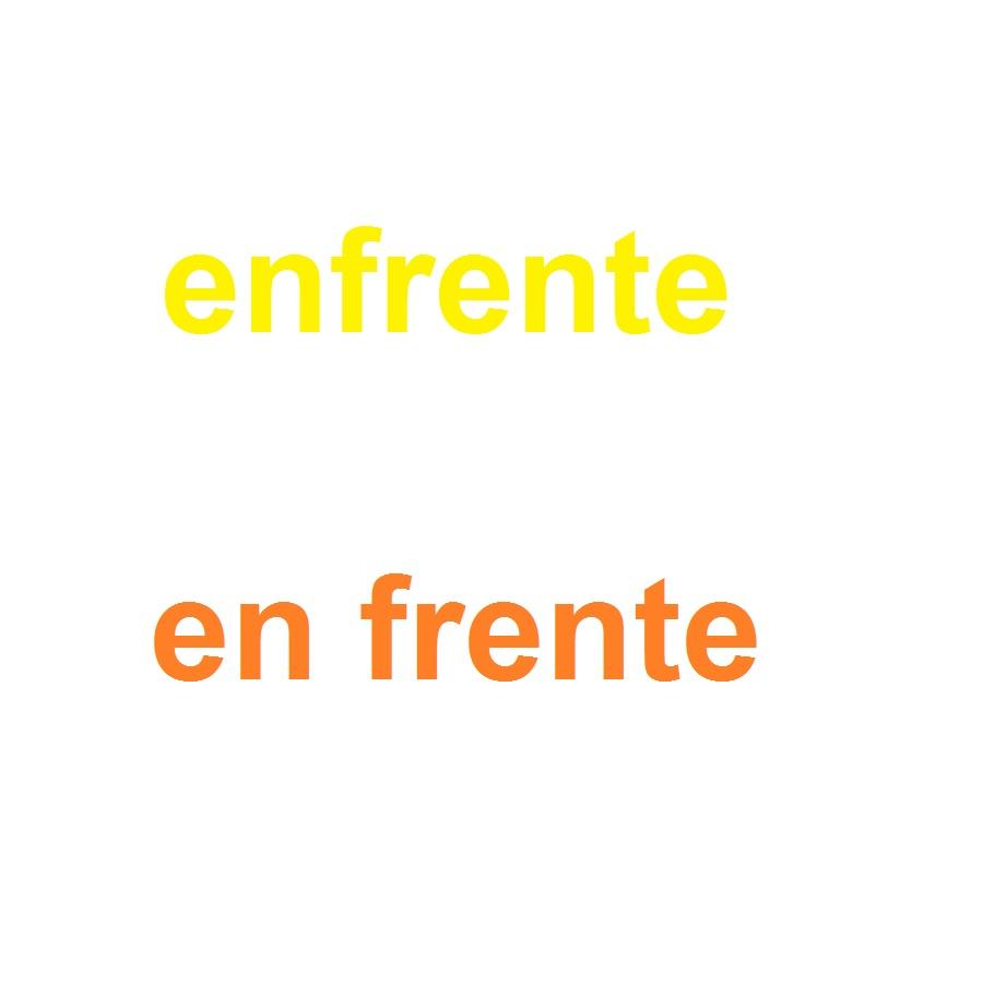 Cómo se escribe enfrente o en frente