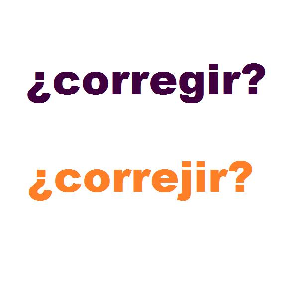 Cómo se escribe corregir o correjir