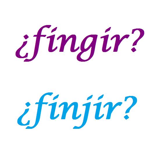 Cómo se escribe fingir o finjir