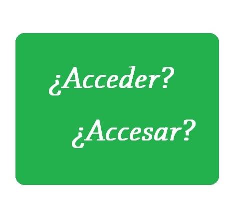 Cómo se dice acceder o accesar