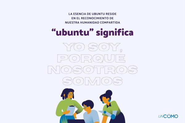 Ubuntu: significado e historia de esta filosofía de vida africana