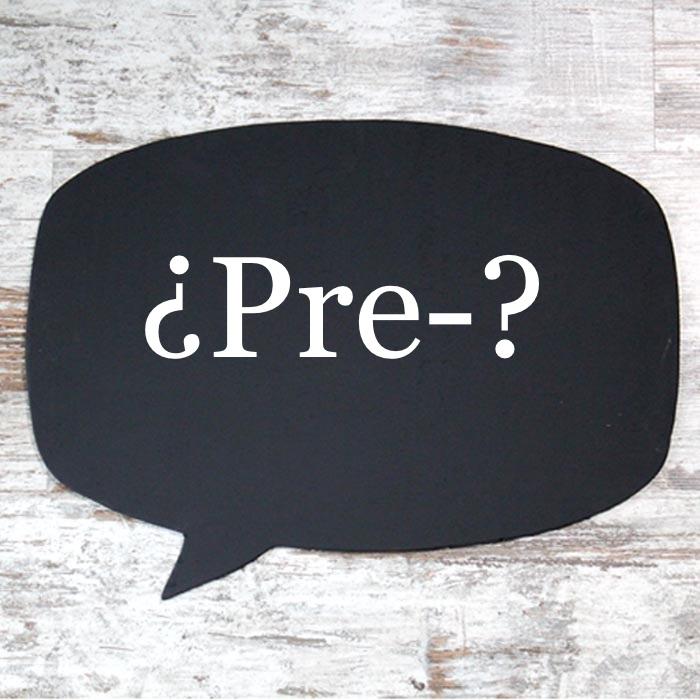 Cómo se usa el prefijo pre