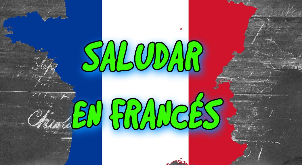 Cómo saludar en francés